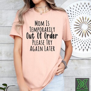 Mom is Temporarily Out of Order Please Try Again Later Shirt,funny Mom ...