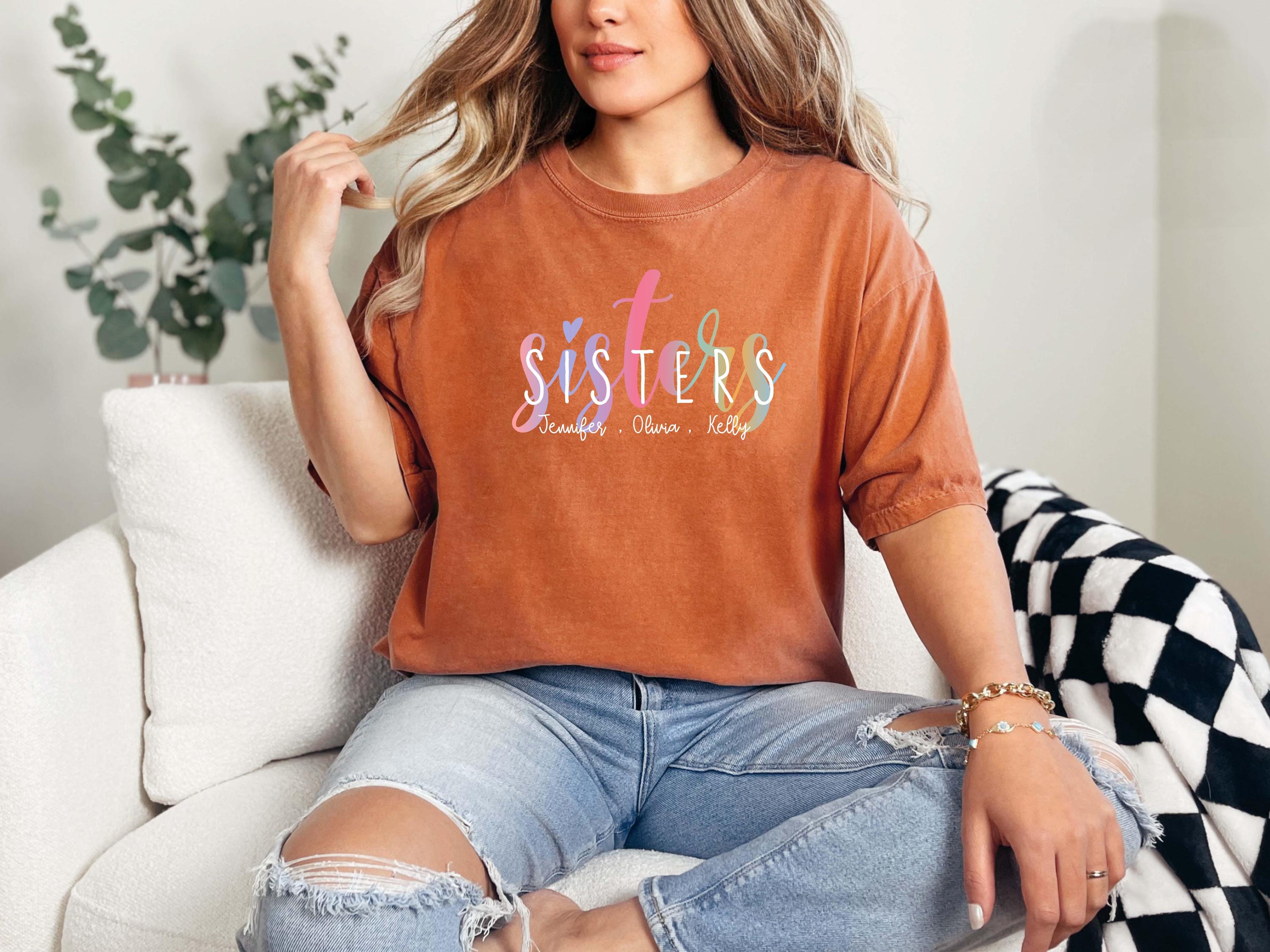 Custom Sisters Comfort Colors® Shirt,custom Names of Sisters Matching ...