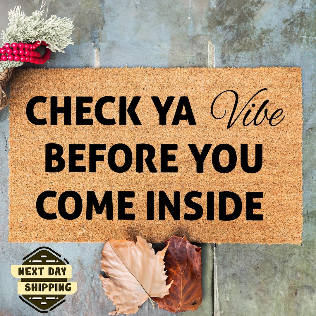 Check Ya Vibe Before You Come Inside Doormat, Outdoor Mat, Porch Decor ...
