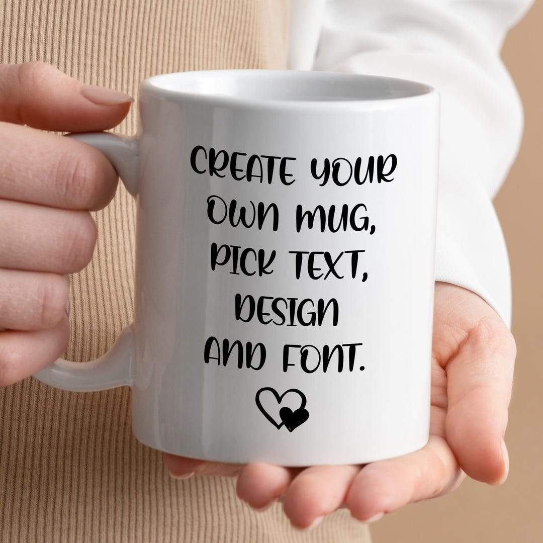 Personalized Mug, Custom Create Your Own Mug, Personalized Gift, Custom ...