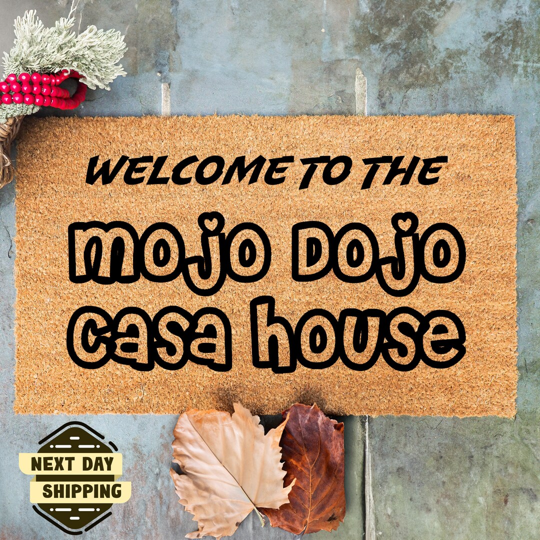 Welcome to the Mojo Dojo Casa House, Welcome Door Mat, New Home Gift ...