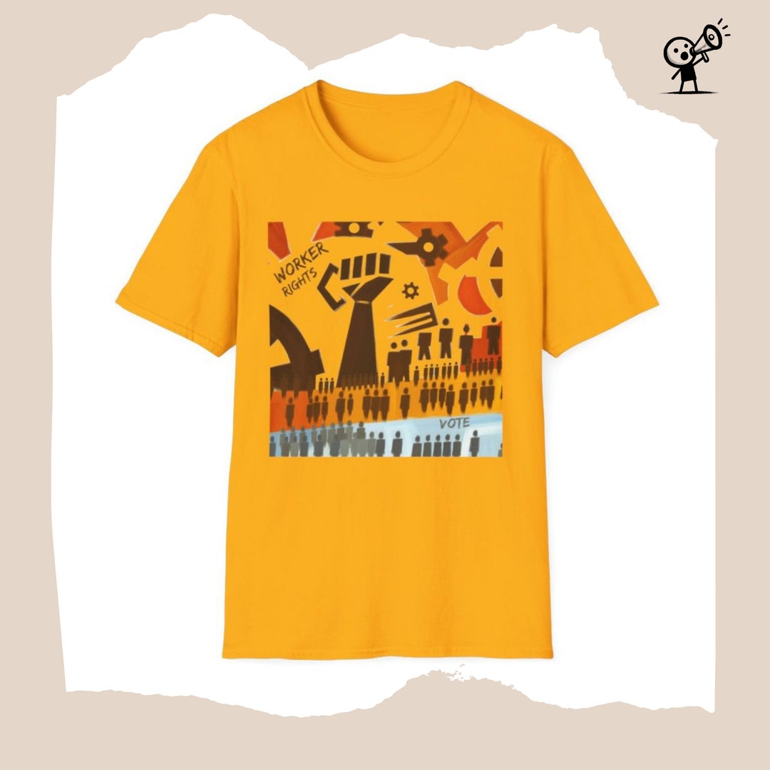 Bold Uncompromising Statement Soft Style T-shirt: Worker Rights unisex ...