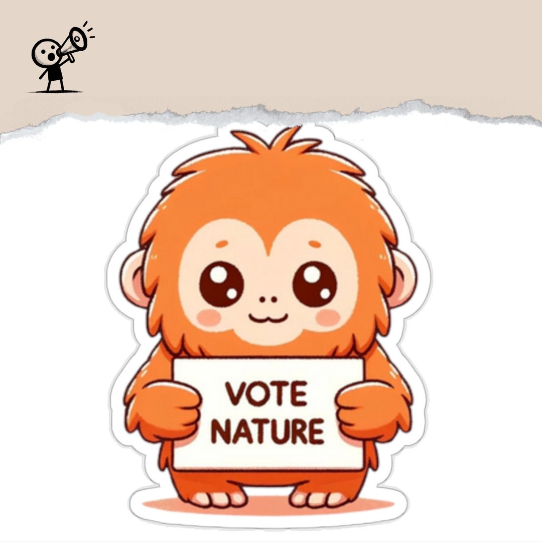 Inspirational Cute Orangutan Statement Vinyl Sticker: Vote Nature for ...