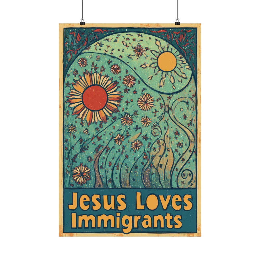 Jesus Loves Immigrants Poster: Protest Art, Compassionate Wall Decor ...