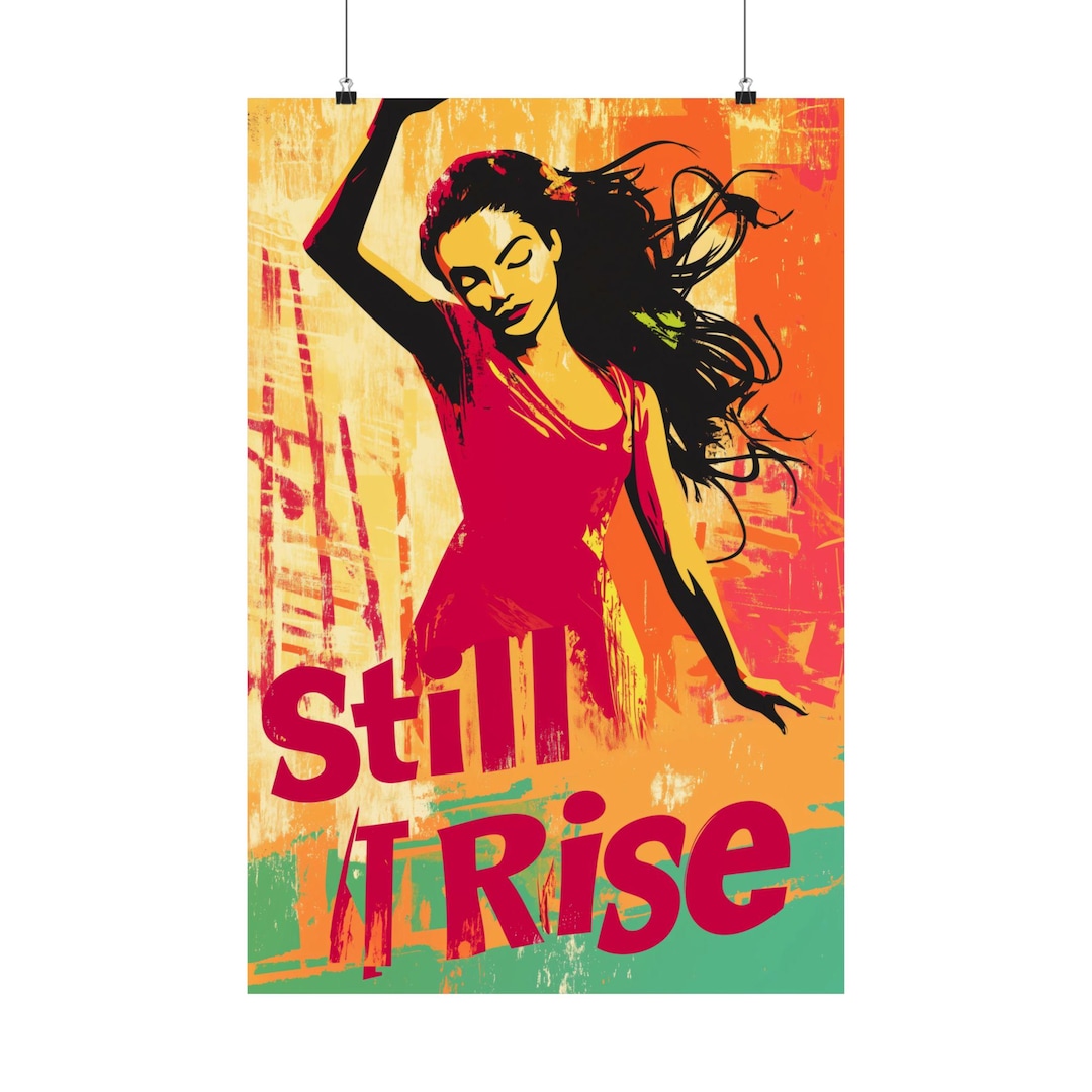 Still I Rise Poster Wall Art Inspirational Resilience Poster ...