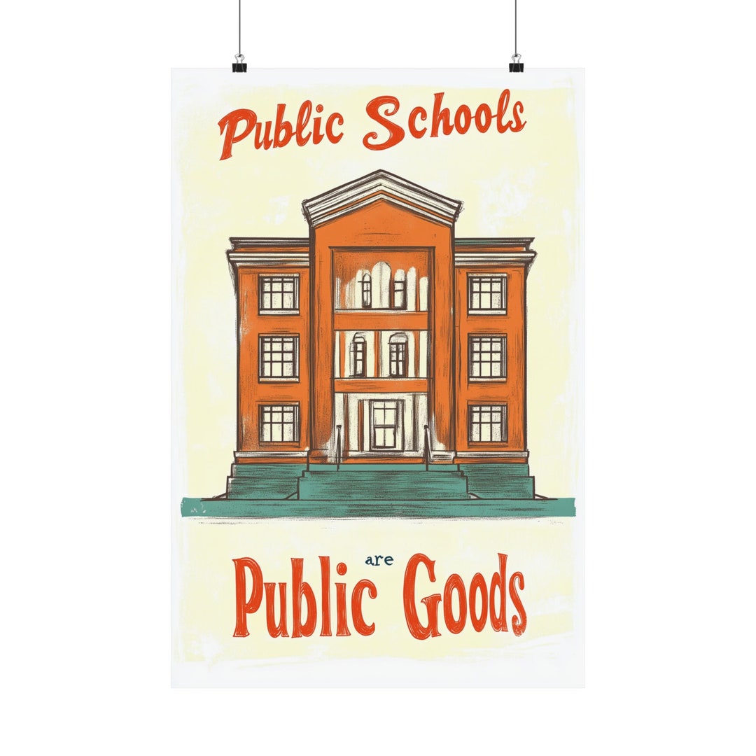 Public Schools Are Public Goods Poster: Education Wall Art - Etsy