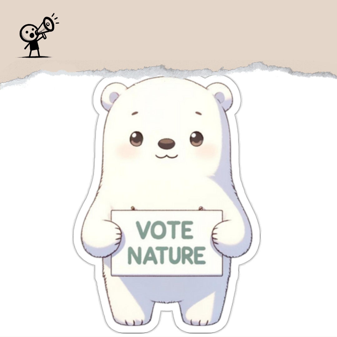 Inspirational Cute Polar Bear Statement Vinyl Sticker: Vote Nature for ...