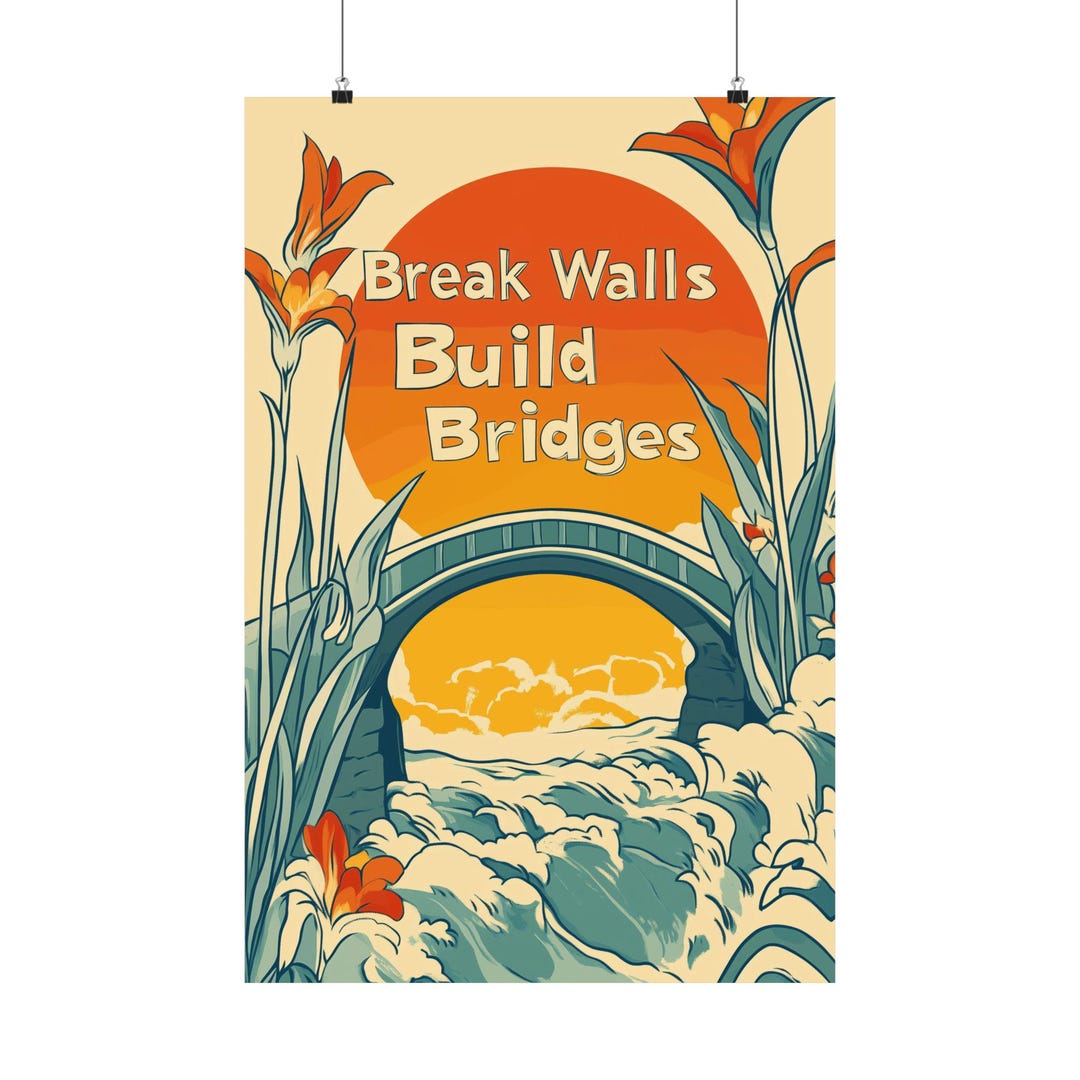 Break Walls Build Bridges Poster: Art Nouveau Protest Art - Etsy