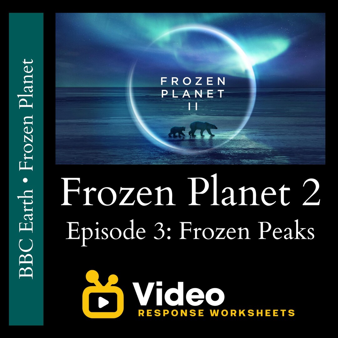Frozen Planet Episode 3 Frozen Peaks Video Response Worksheet and Key ...