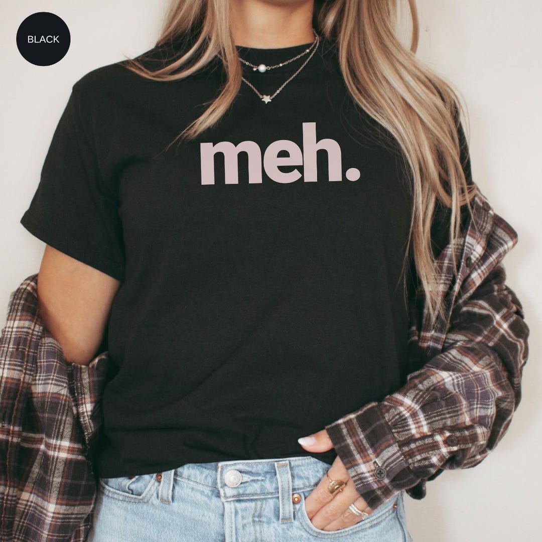 Meh Shirt for Bored Y2K Tshirt for Gen Z Tee Gen Alpha T-shirt Meh Tee Cute Bored Tee Slay Shirt ...