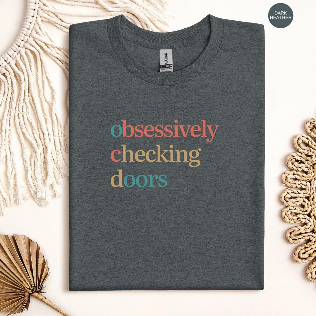 OCD Shirt OCD Awareness Month Shirt Funny OCD Tshirt Sarcastic Mental ...