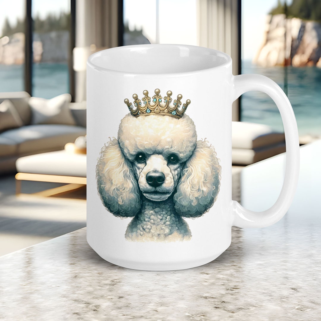 Poodle Mug, Poodle Wearing a Tiara, Fun Gift for Dog Lover, Cute Dog ...