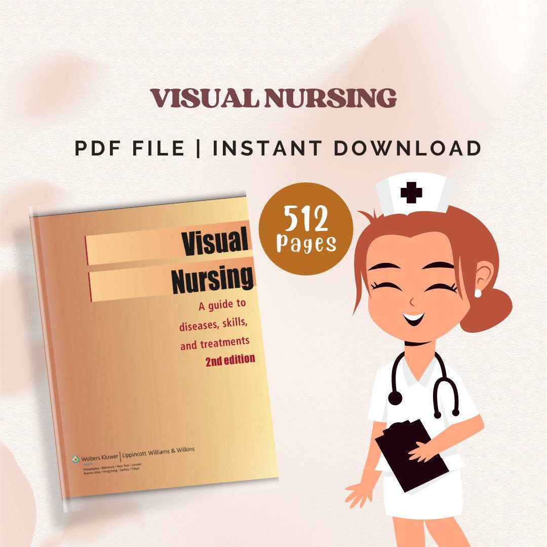 Visual Nursing A Guide to Diseases, Skills and Treatments 2nd Edition ...
