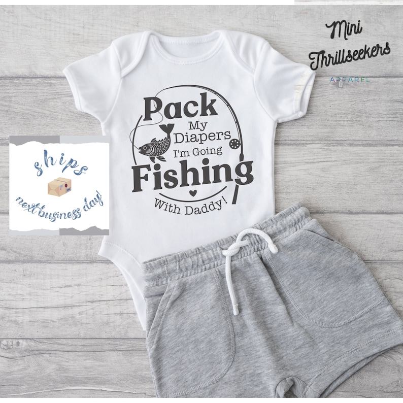 Pack My Diapers I'm Going Fishing With Daddy Onesie® | Baby Clothes ...
