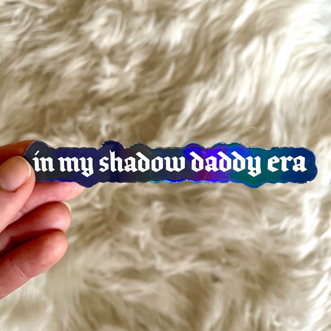 In My Shadow Daddy Era Holographic Waterproof Vinyl Sticker | Shadow ...