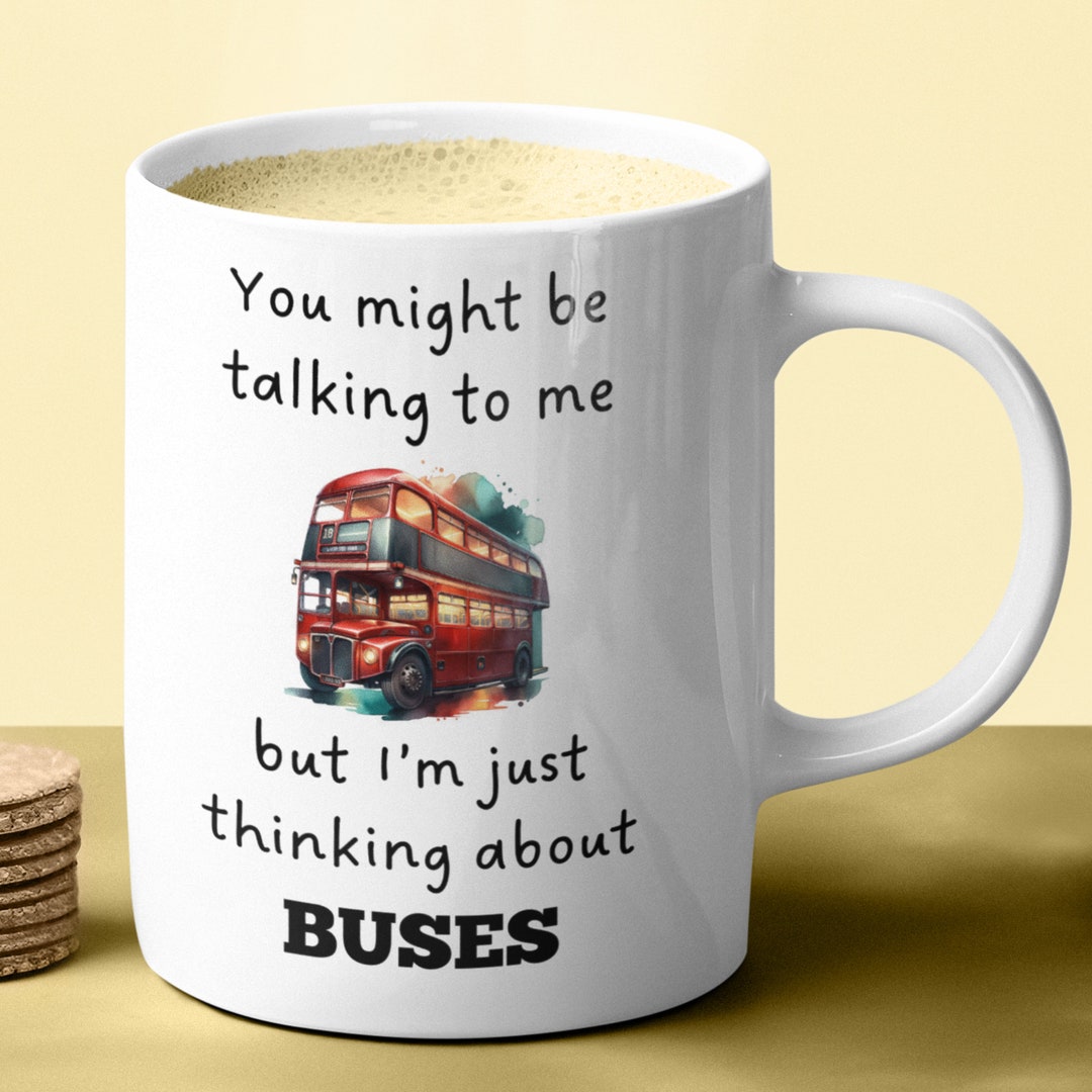 Thinking About Buses Mug, Buses Gift, Buses Mug, Funny Bus Gifts, Bus ...