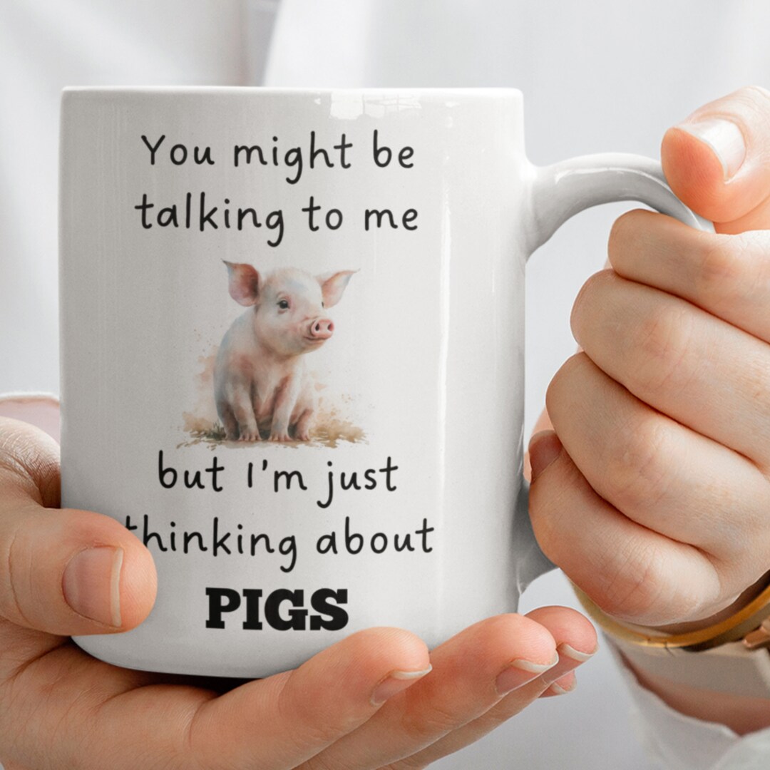 Thinking About Pigs Mug, Pigs Gift, Pig Mug, Funny Pig Gifts, Pigs ...