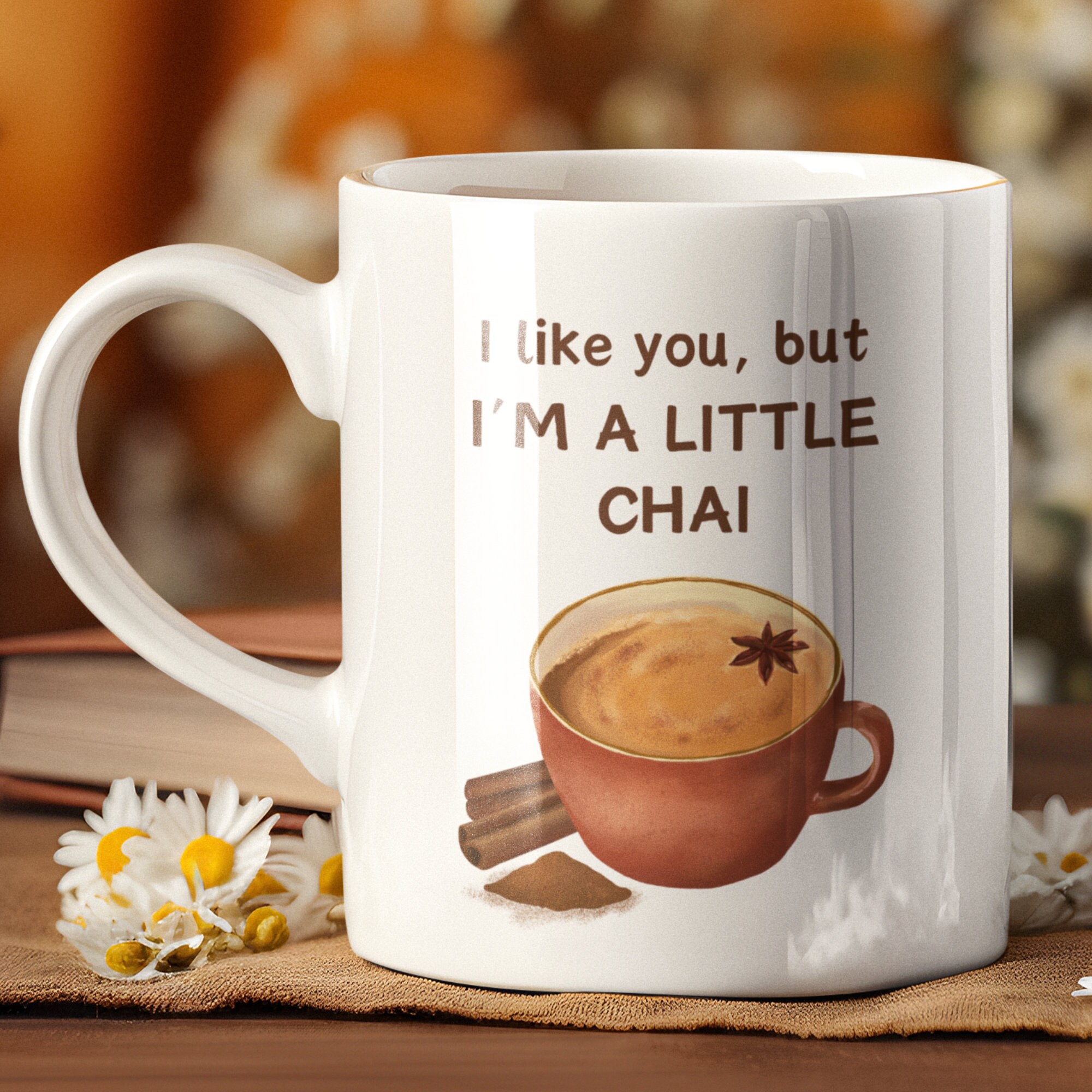I Like You, but I'm A Little Chai Ceramic Mug 11oz, Chai Mug, Chai ...