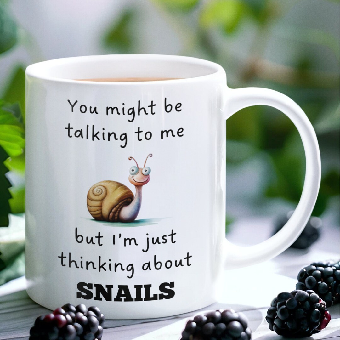 Thinking About Snails Mug, Funny Snail Gifts, Snail Lover Gift, Snail ...