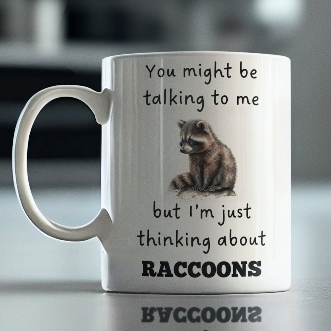 Thinking About Raccoons Mug, Raccoon Gift, Raccoons Mug, Funny Raccoon ...