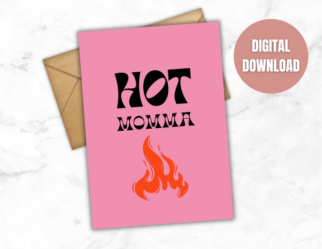 Printable Hot Momma Greeting Card Mothers Day Card Happy Mothers