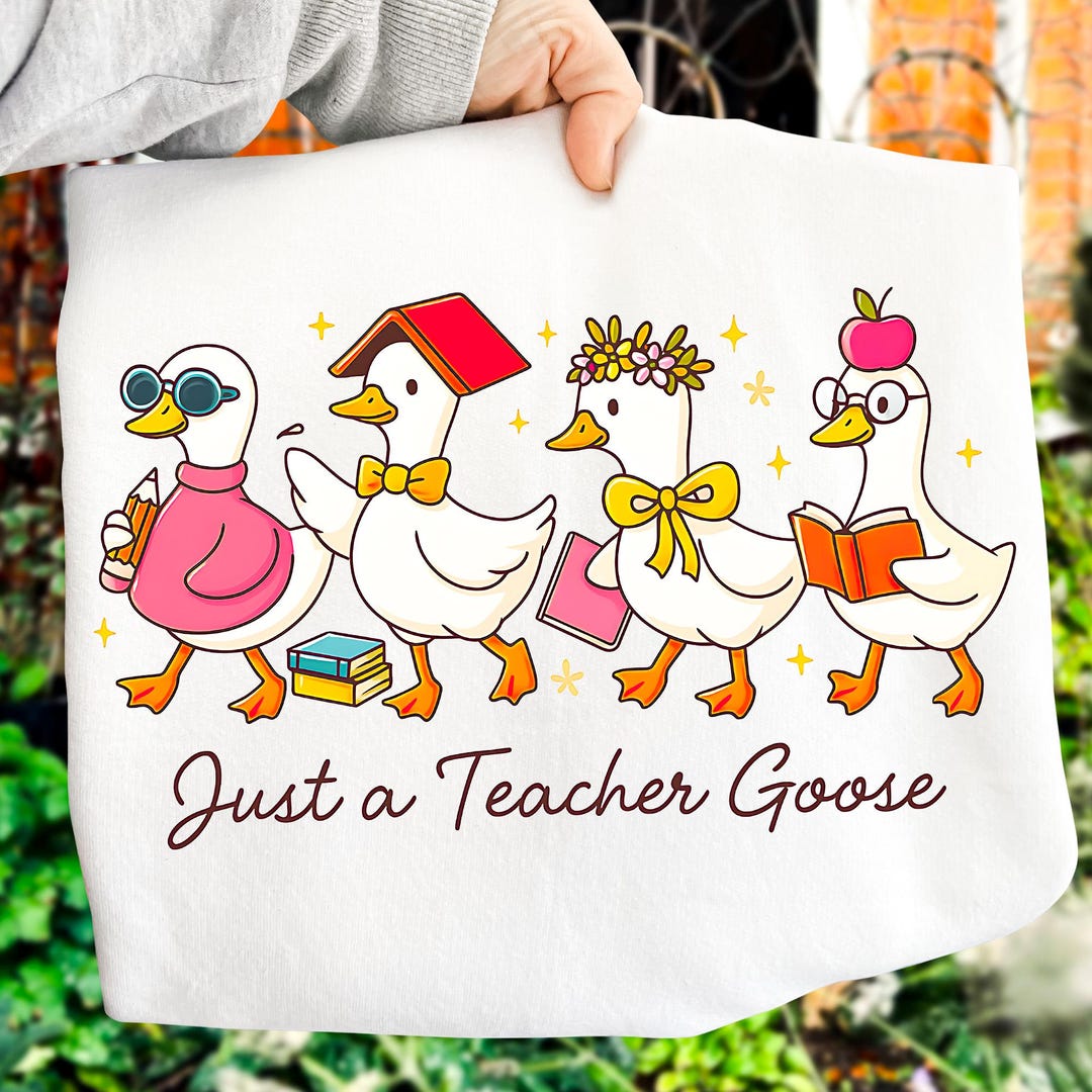 Just a Teacher Goose PNG, Funny School Goose Sublimation Design, Cute ...