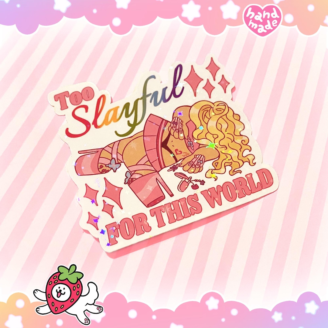 Too Slayful Holo Sticker | Y2K Girlypop Drag Queen Sticker - Etsy