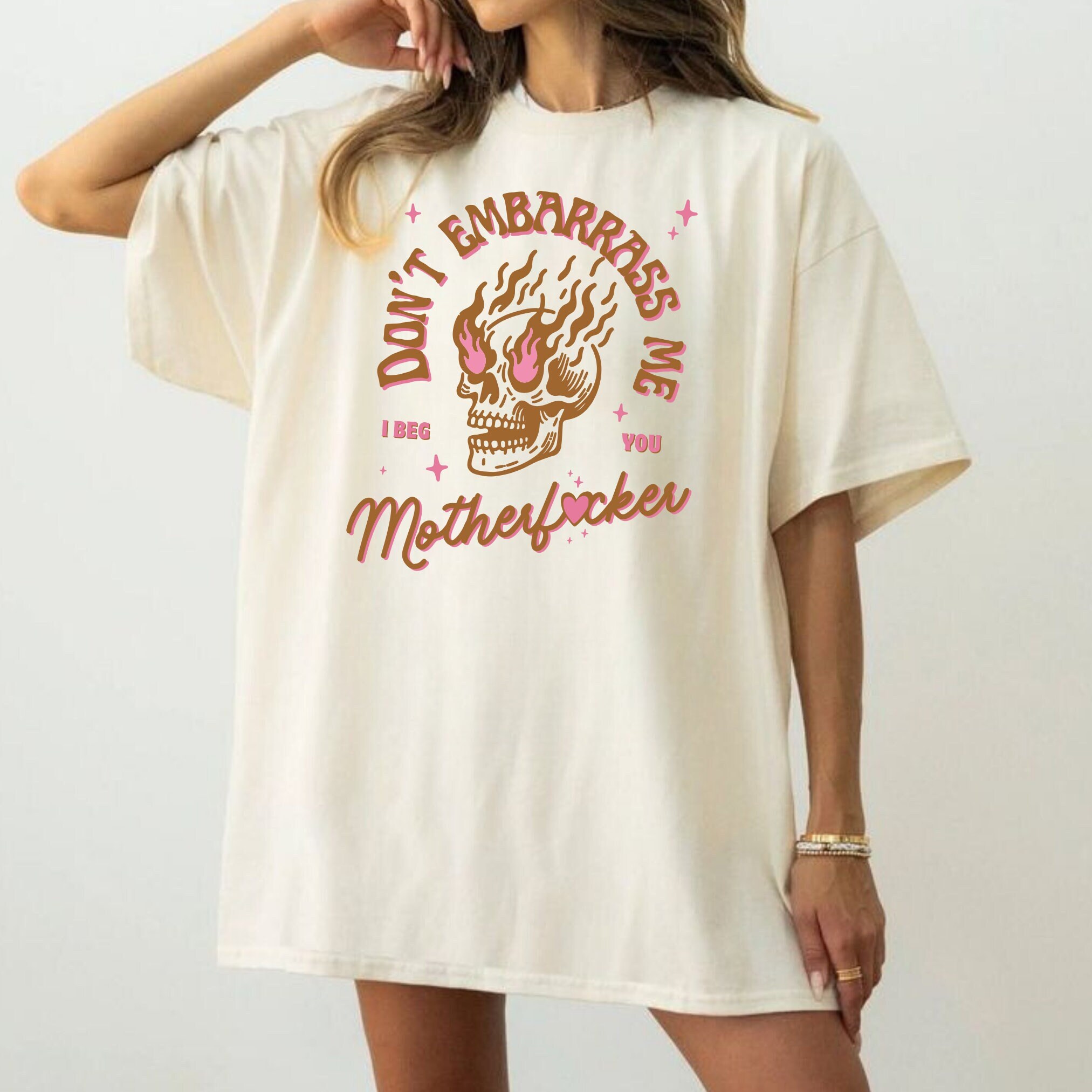 Dont Embarrass Me Shirt Short N Sweet Don't Embarrass Tshirt Me ...