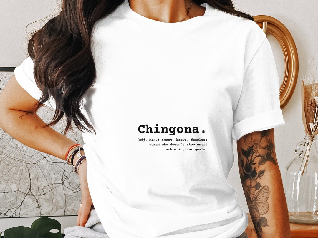 Chingona Definition Shirt, Mexican Girl Shirt, Latina Shirt, Mexican ...