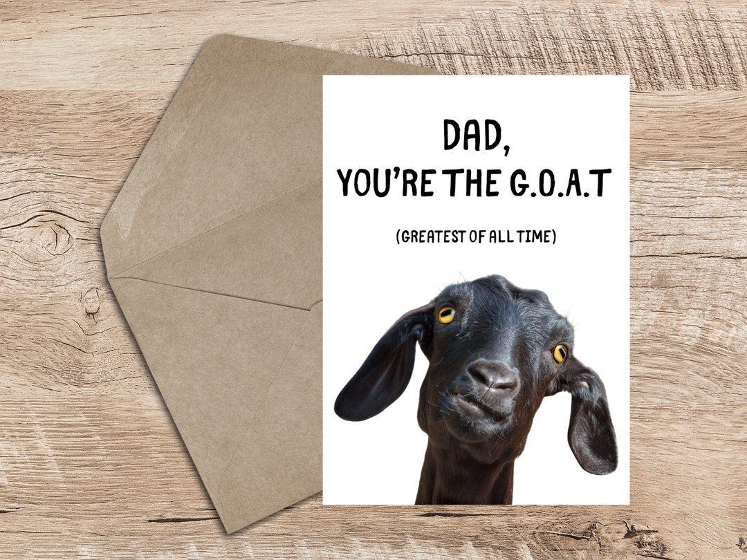 Dad, You're the G.o.a.t, Funny Card for Dad, Unique Gift Goat Fathers ...