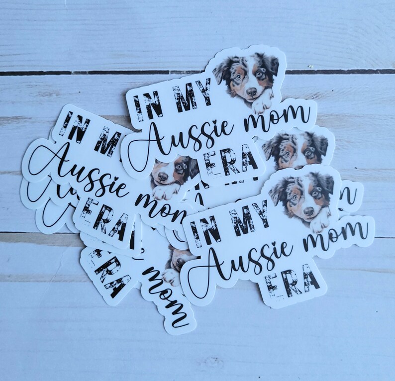 Australian Shepherd Vinyl Sticker, Aussie Mom Era, Water Resistant ...