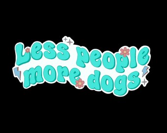 More Dogs, Less People Digital File, Editable Pdf, Jpg - Etsy