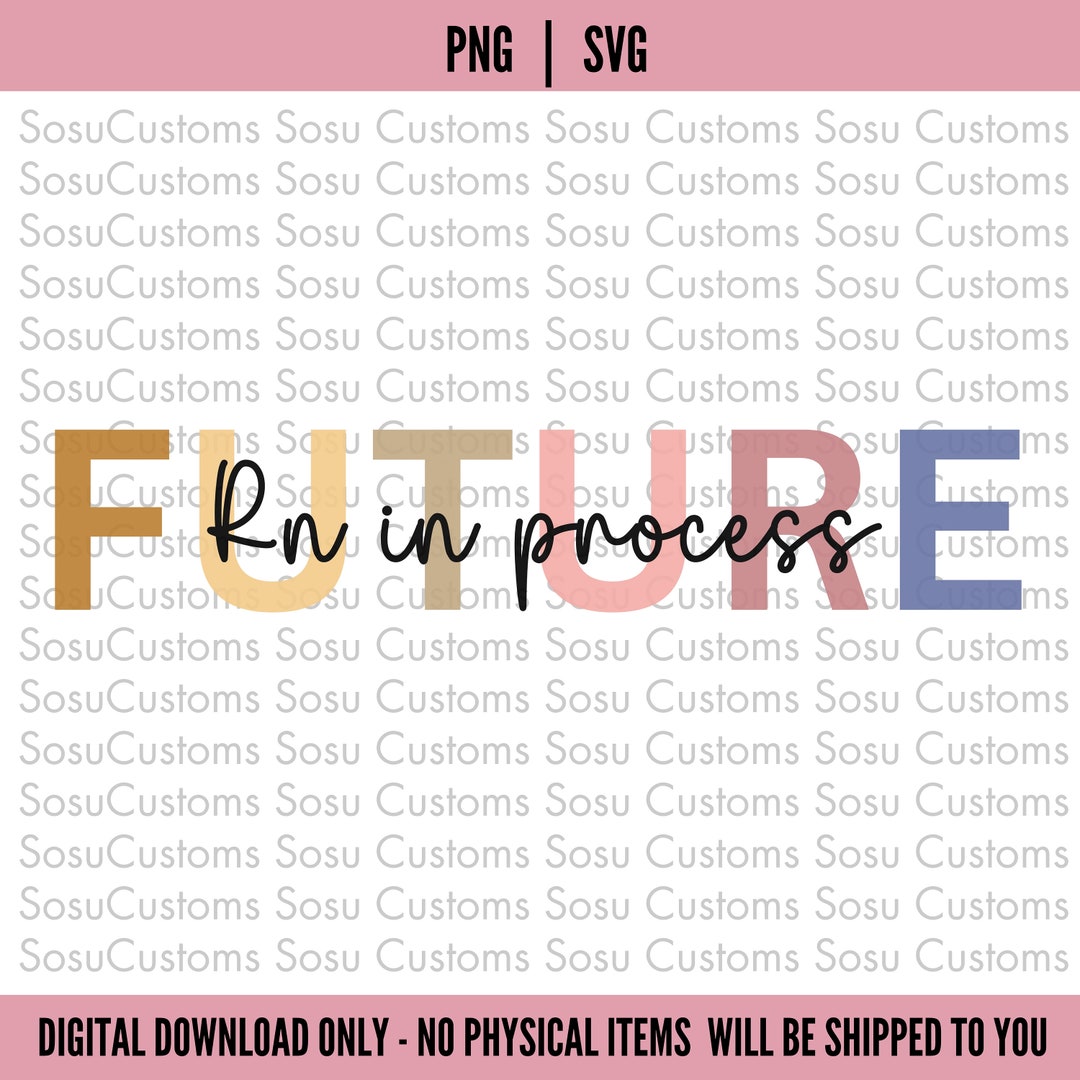 Future Rn in Process Png & Svg, Nursing School, Future Nurse Shirt Png ...