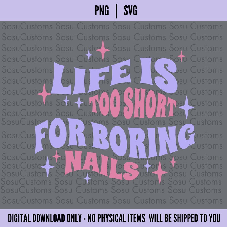 Life is Too Short for Boring Nails Svg, Nail Artist Svg, Nail Artist ...