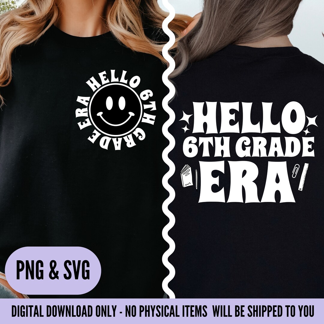 Hello 6th Grade Era Svg, Hello 6th Grade Shirt Png, 6th Grade Svg, Team ...