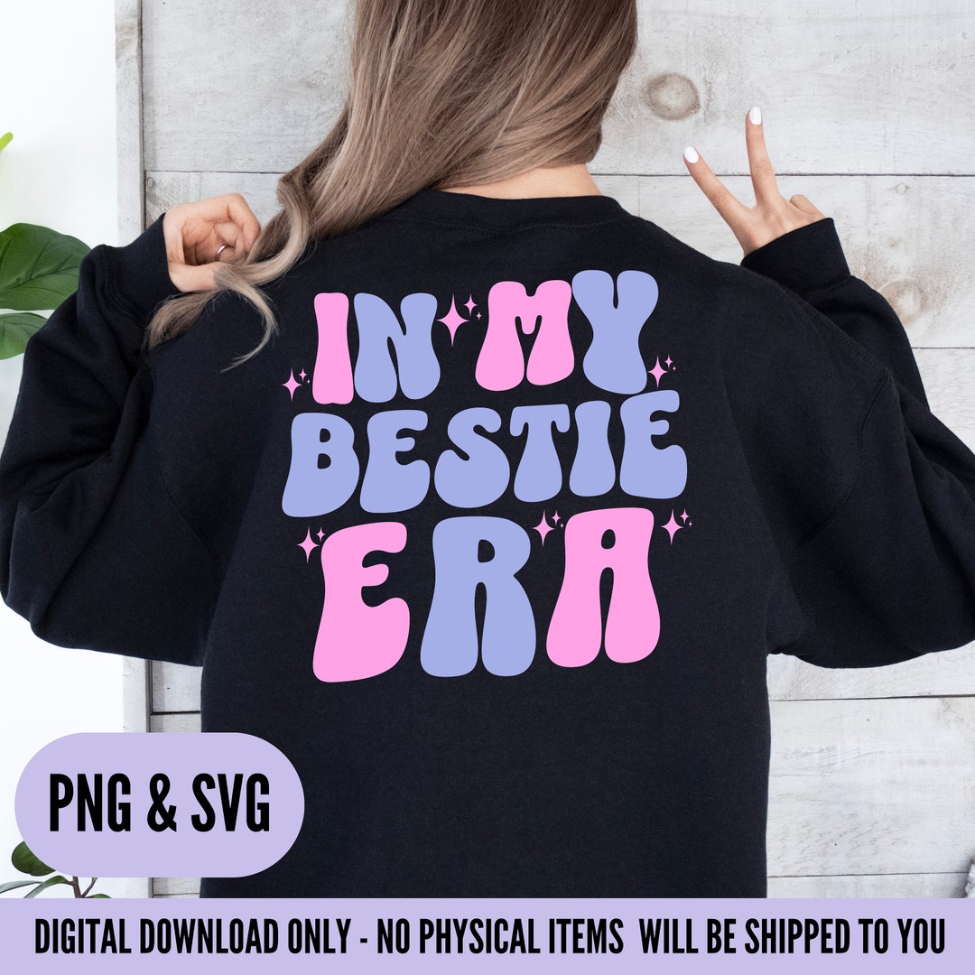 In My Bestie Era Svg, in My Bestie Era Png, Bestie Svg, Bestie Png ...