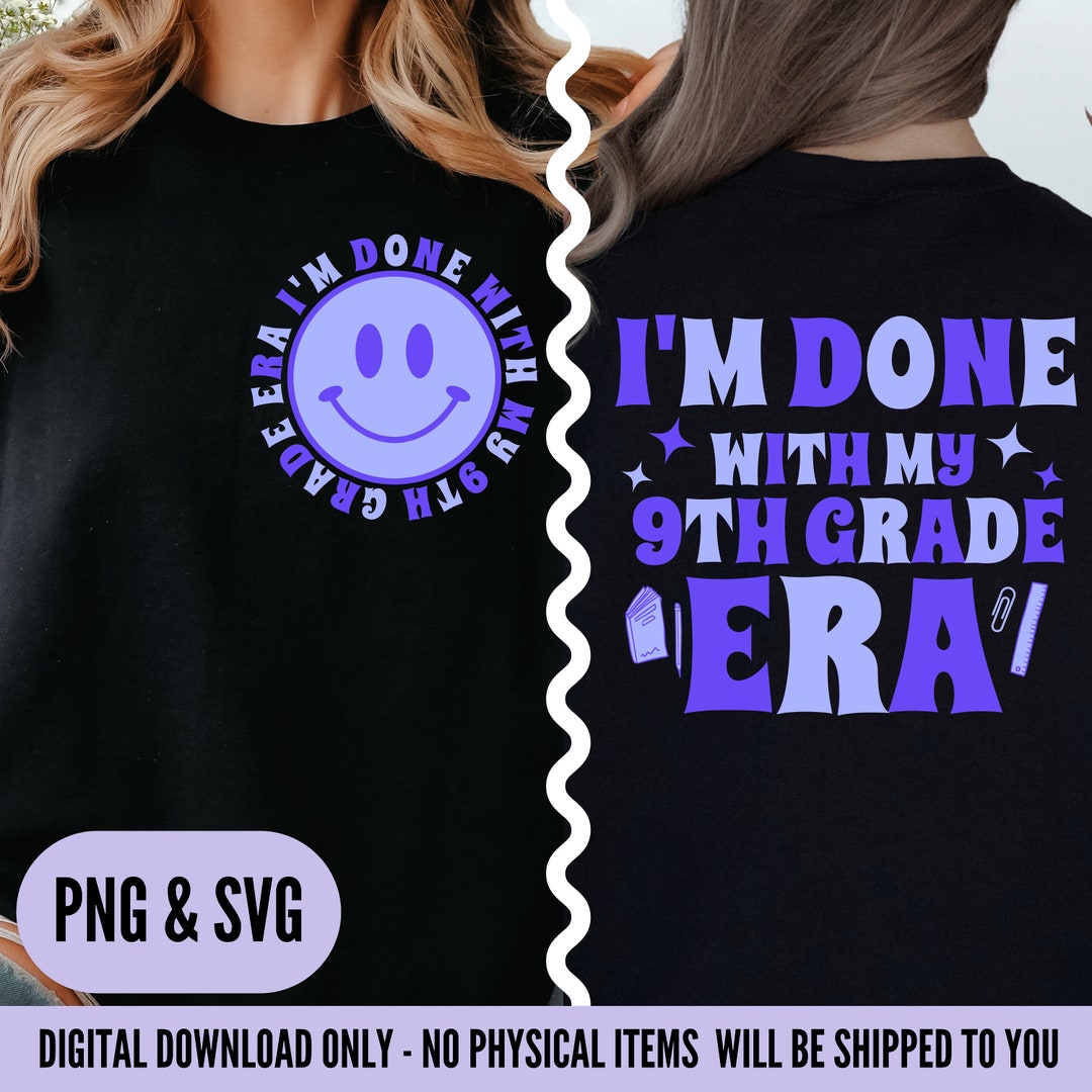 Im Done With My 9th Grade Era Svg, Done With 9th Grade Svg, 9th Grade ...