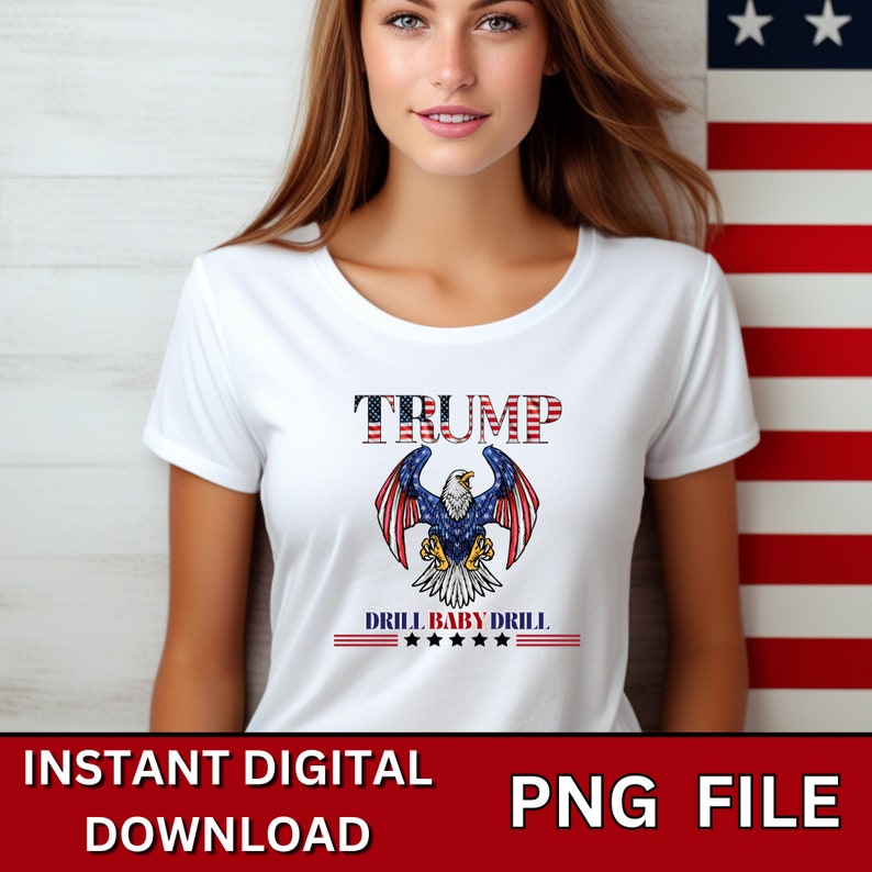 Drill Baby Drill Png Bundle Trump 2024 Trump Drill Baby Shirt Design ...