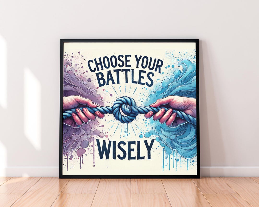 Choose Your Battles Wisely Art Print: Thought Provoking Poster | Framed ...