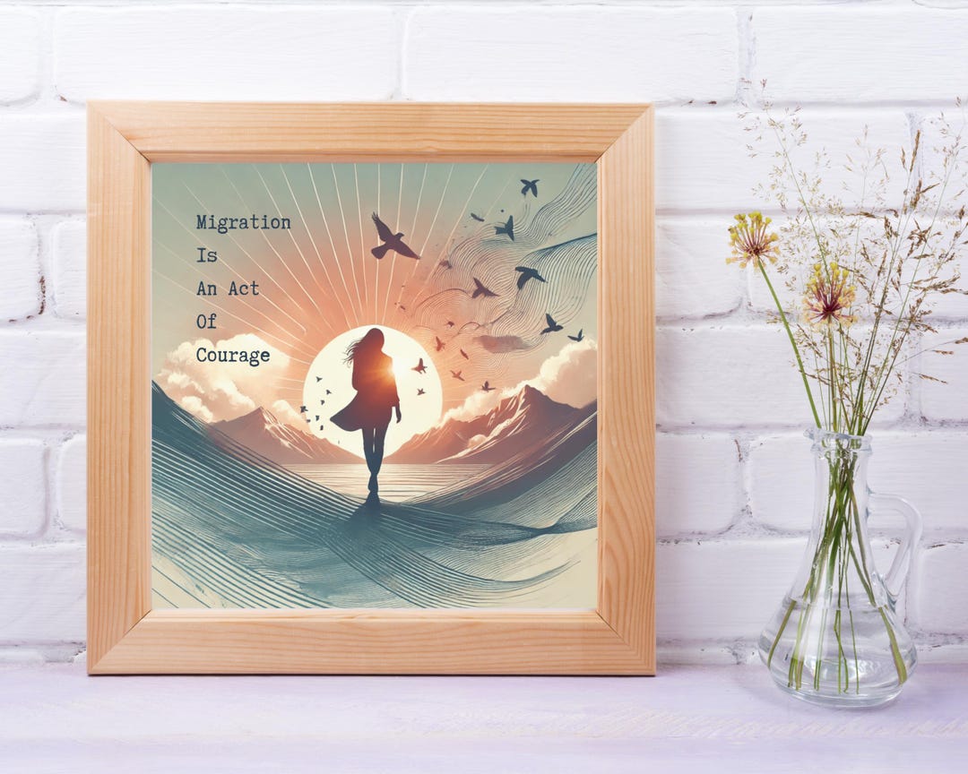 Migration Courage Printable Wall Art: Pro Immigrant Support Digital ...