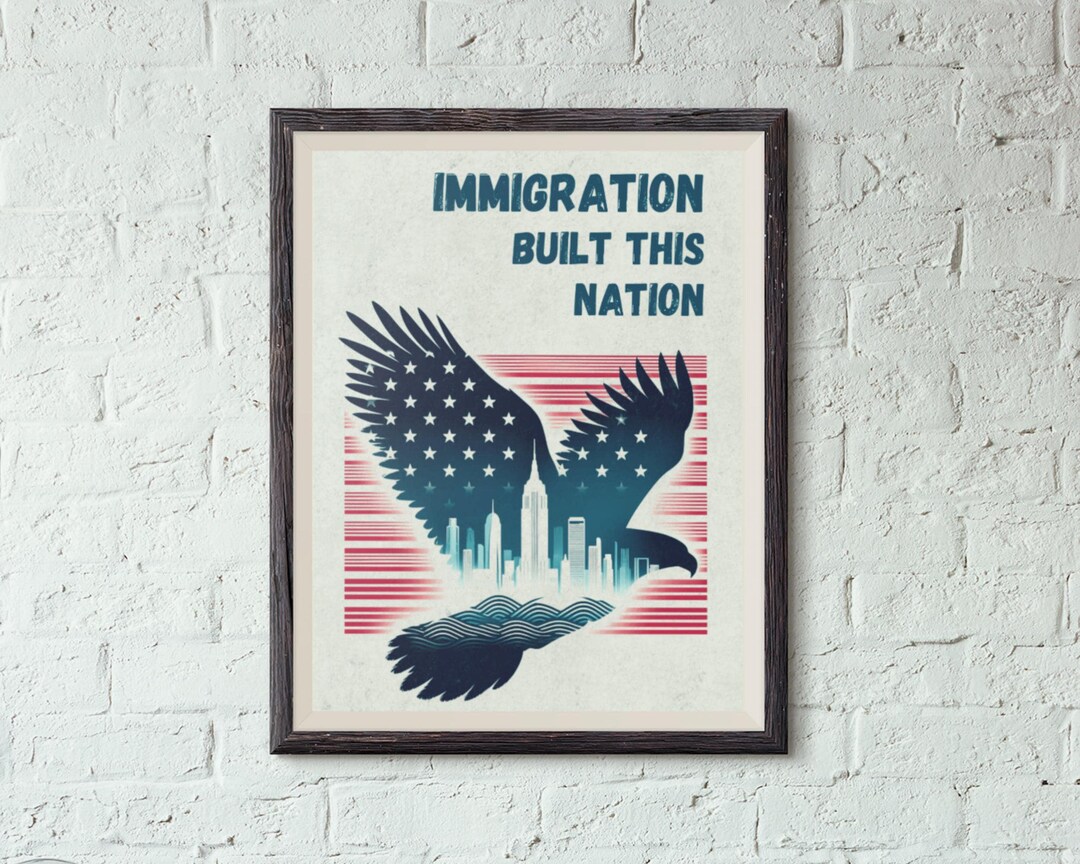 Immigration Built This Nation Poster Printable, US Eagle Artwork ...