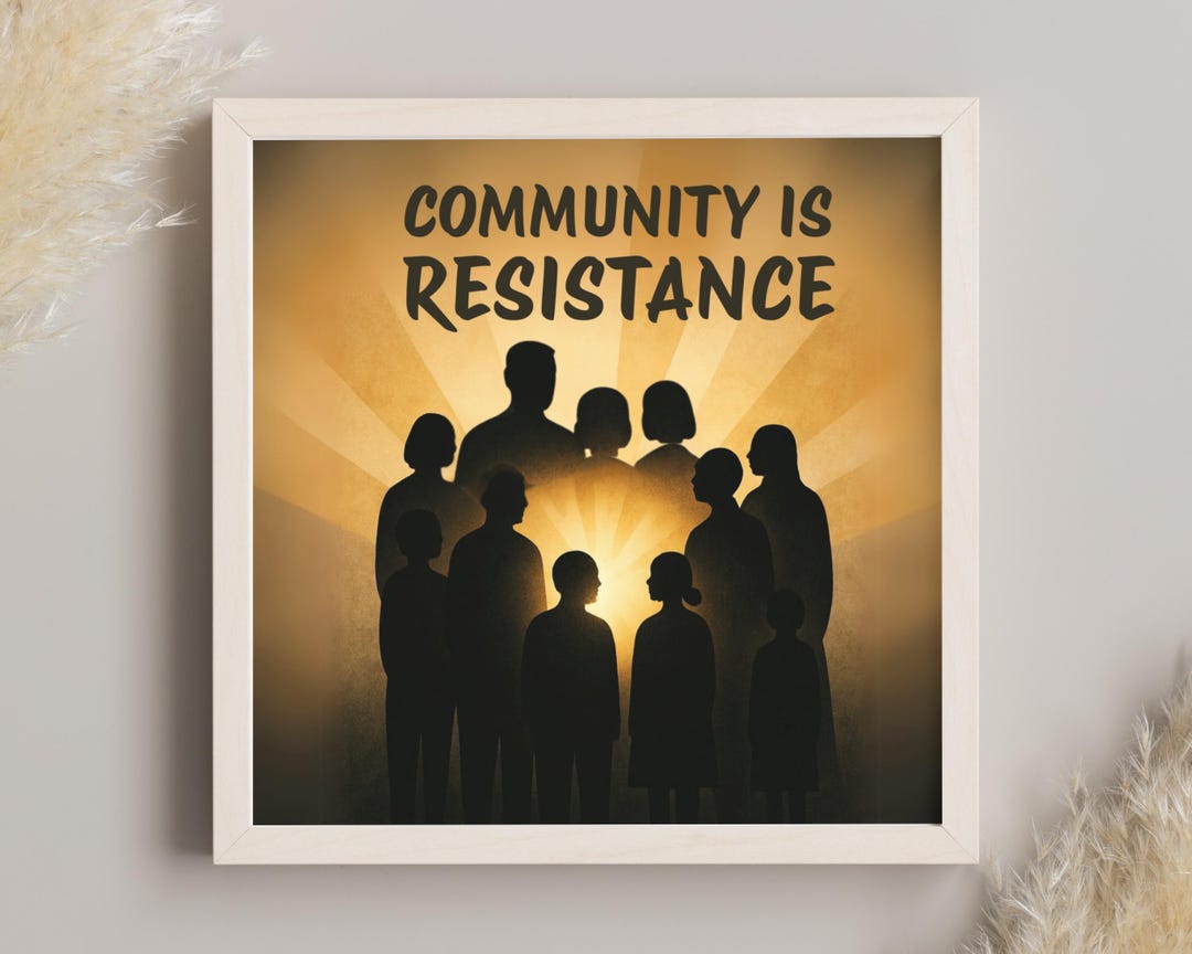 Community is Resistance Poster, Community Silhouette Wall Art, Hopeful ...
