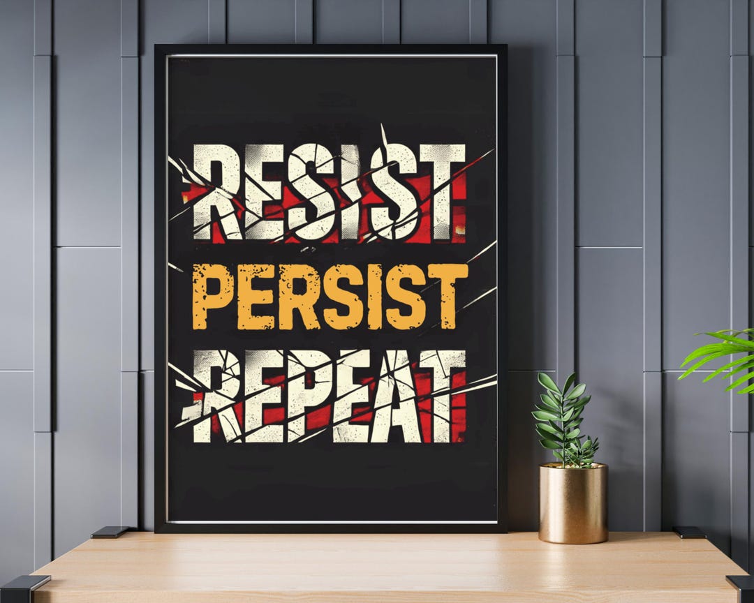 Resist Persist Repeat Poster, Perseverance Grunge Typography Print ...