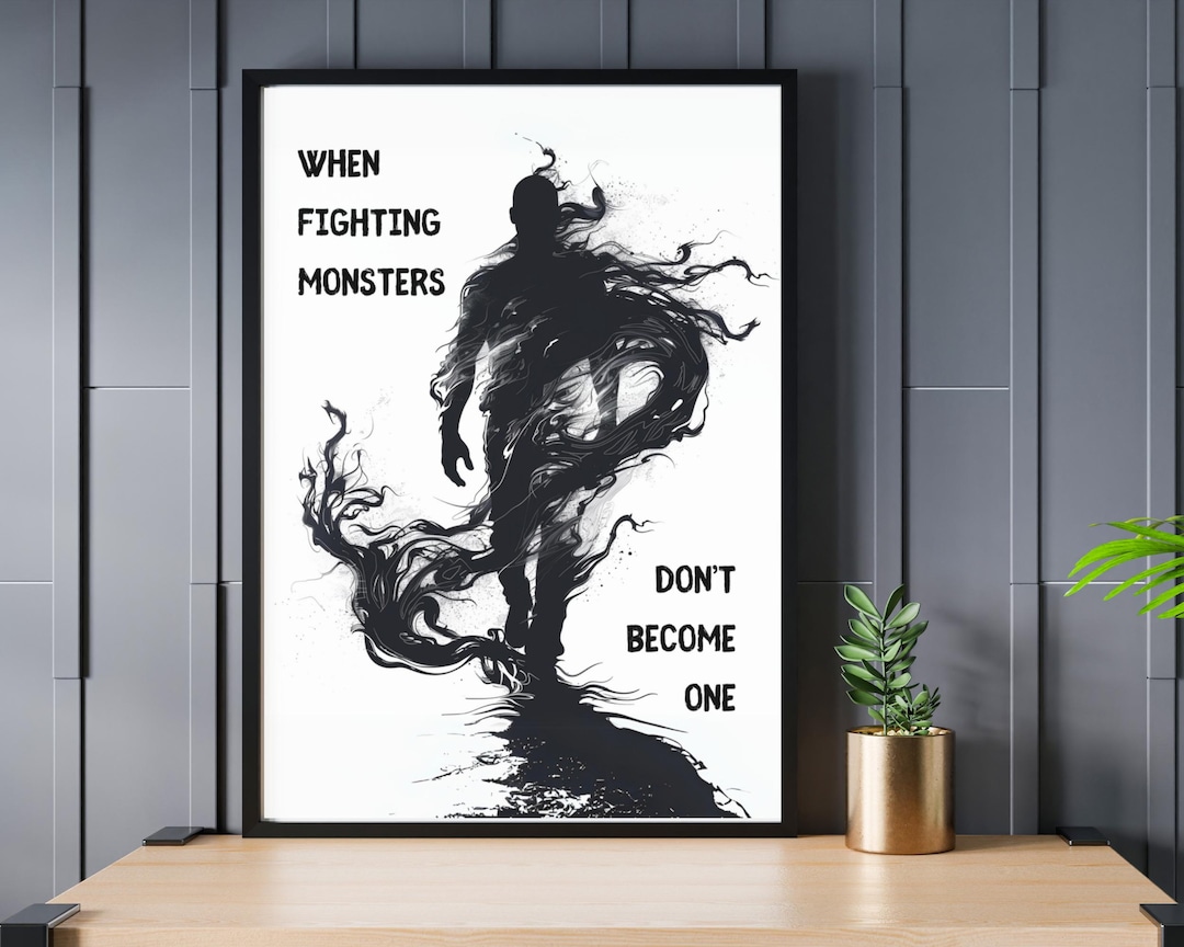 When Fighting Monsters Don’t Become One Poster, Fighter Mindset Wall ...
