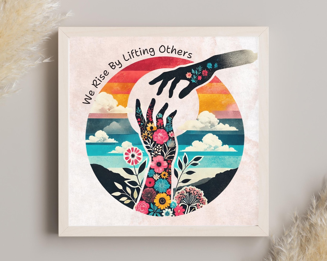 Helping Hands Art Print: We Rise Lifting Others Poster | Framed ...