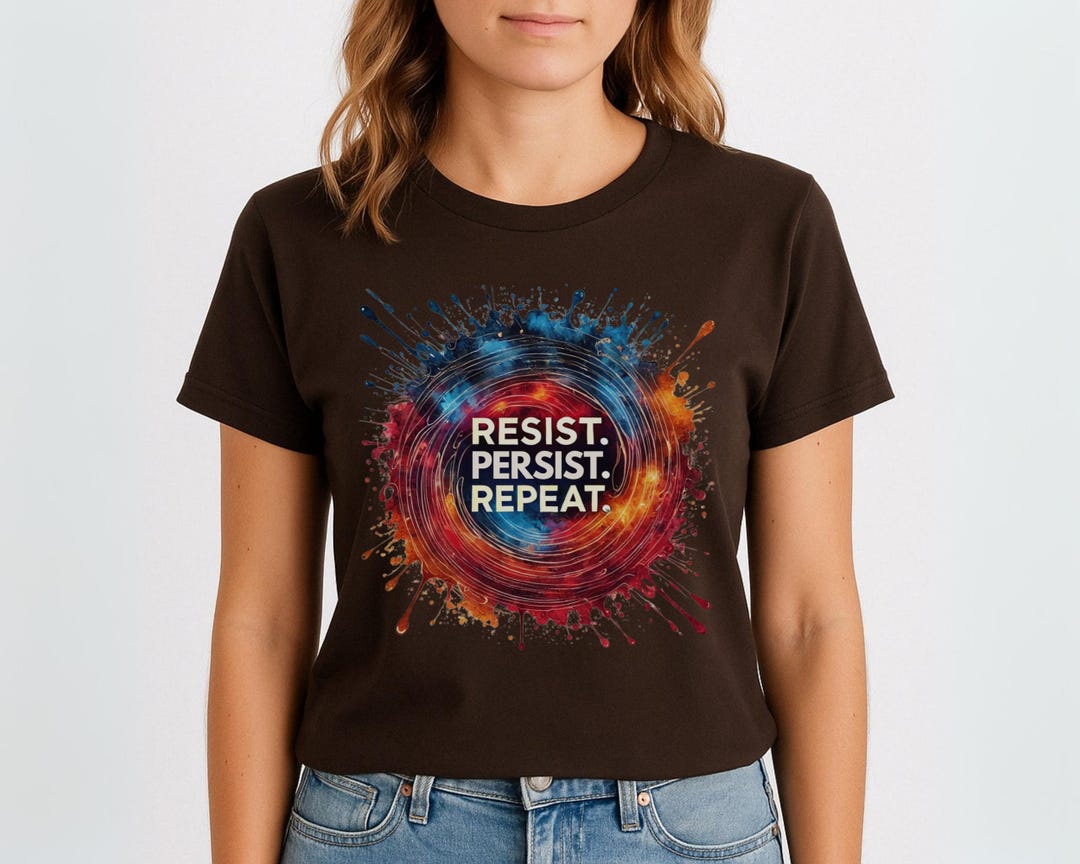 Resist Persist Repeat T-shirt: Energy Splash Tee | 100% Cotton, 8 ...
