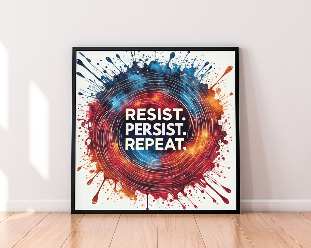 Resist Persist Repeat Poster, Persistence Quotes Motivational Print ...
