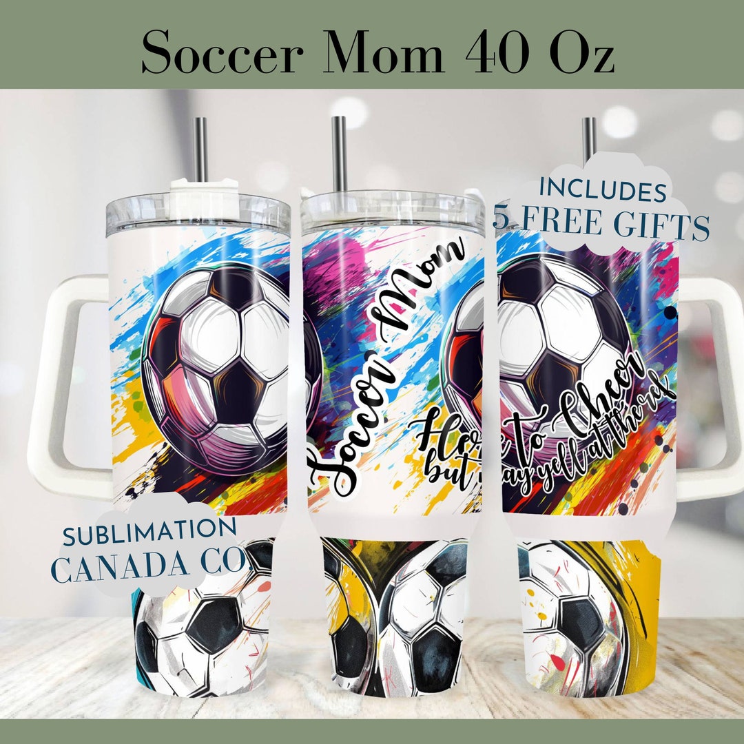 Soccer Mom 40 Oz Tumbler Wrap,40 Oz Wrap Soccer Sublimation Tumbler ...