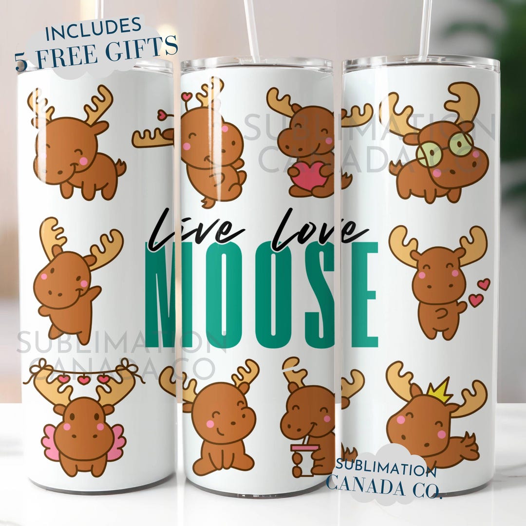 Positive Quotes Moose Wrap Png 20 Oz Live Love Moose Tumbler Wrap ...