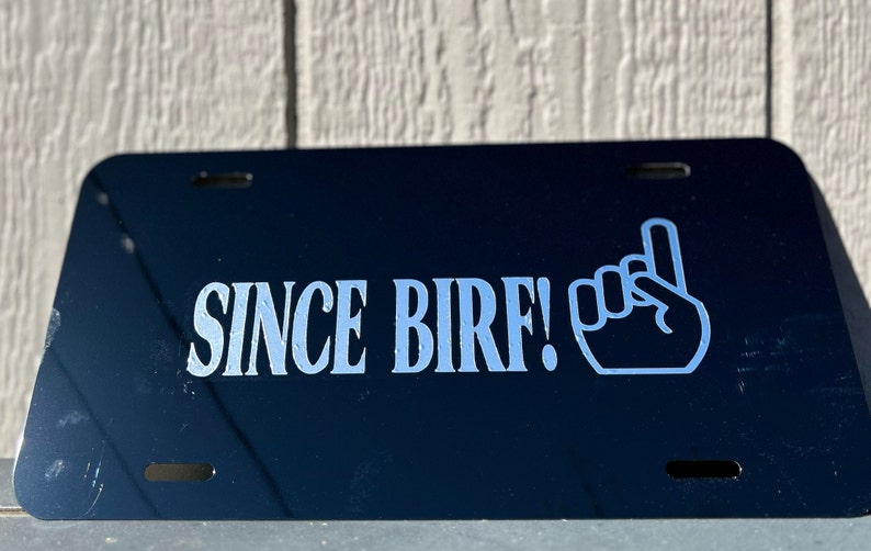 SINCE BIRF! License Plate - Etsy
